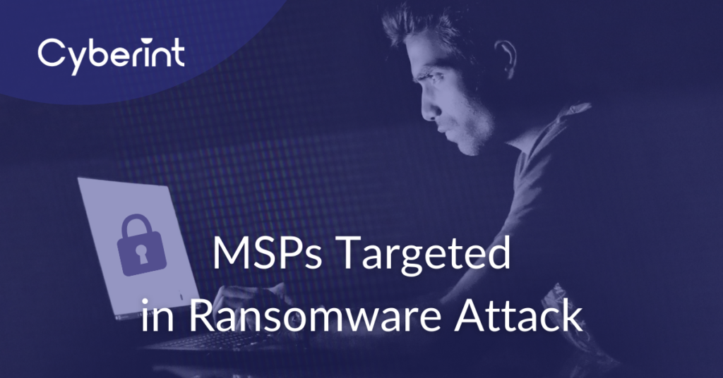 MSPs Targeted in Ransomware Attack