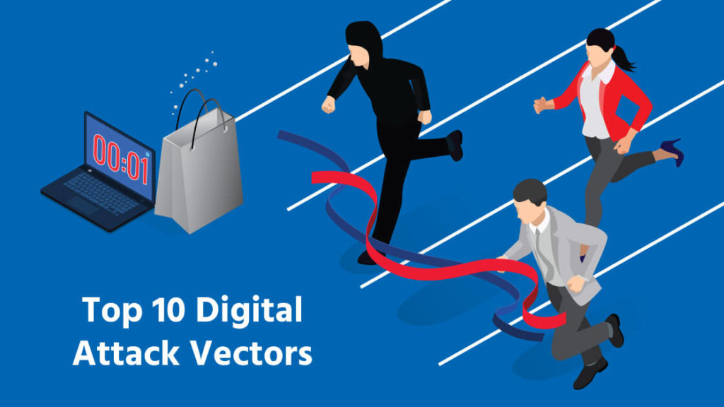 Top Digital Attack Vectors To Watch Out For