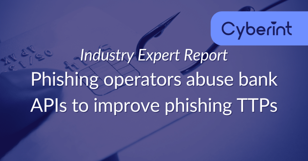 Phishing Operators Abuse Bank's APIs - Cyberint