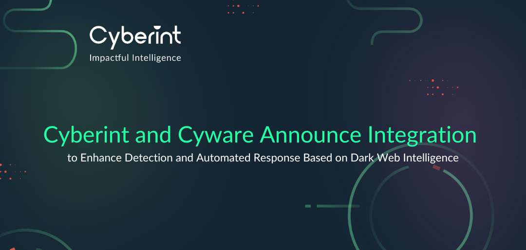 Cyberint and Cyware Announce Integration to Enhance Detection and ...