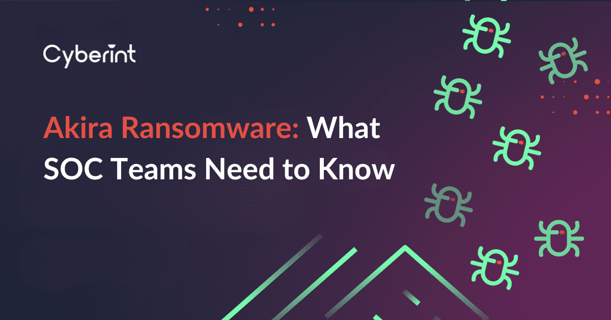 Akira Ransomware: What SOC Teams Need to Know