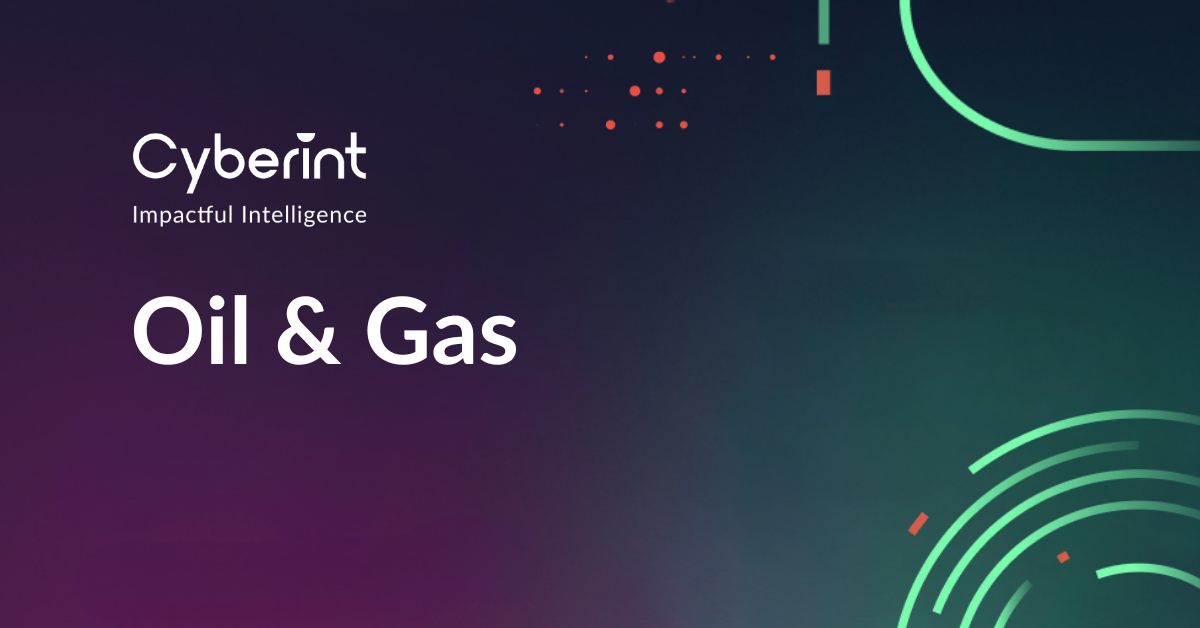 Impactful intelligence for the Oil & Gas industry - Cyberint