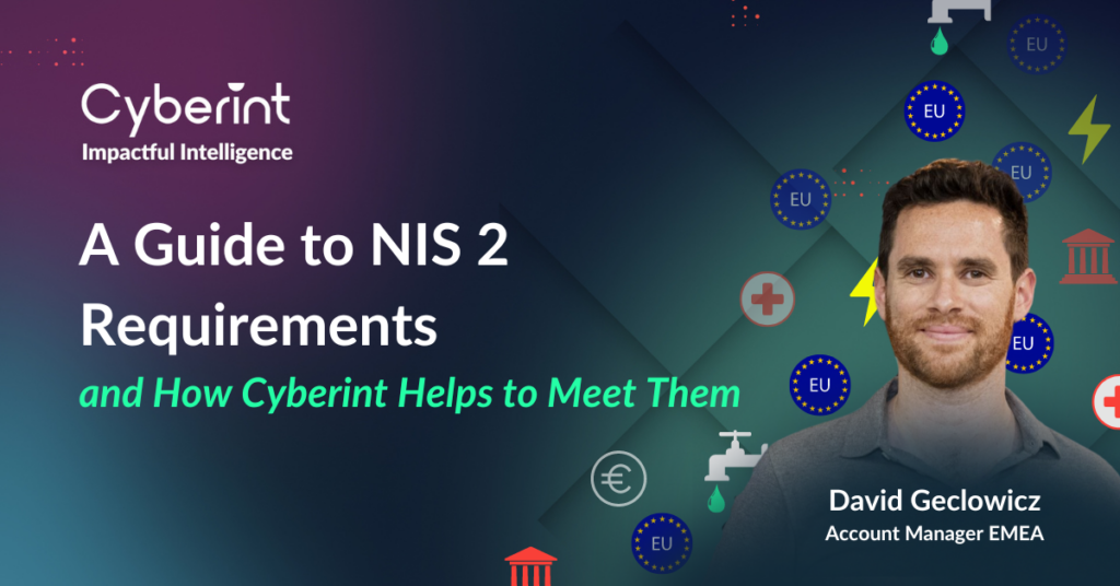 A Guide to NIS 2 Requirements and How Cyberint Helps Meet Them
